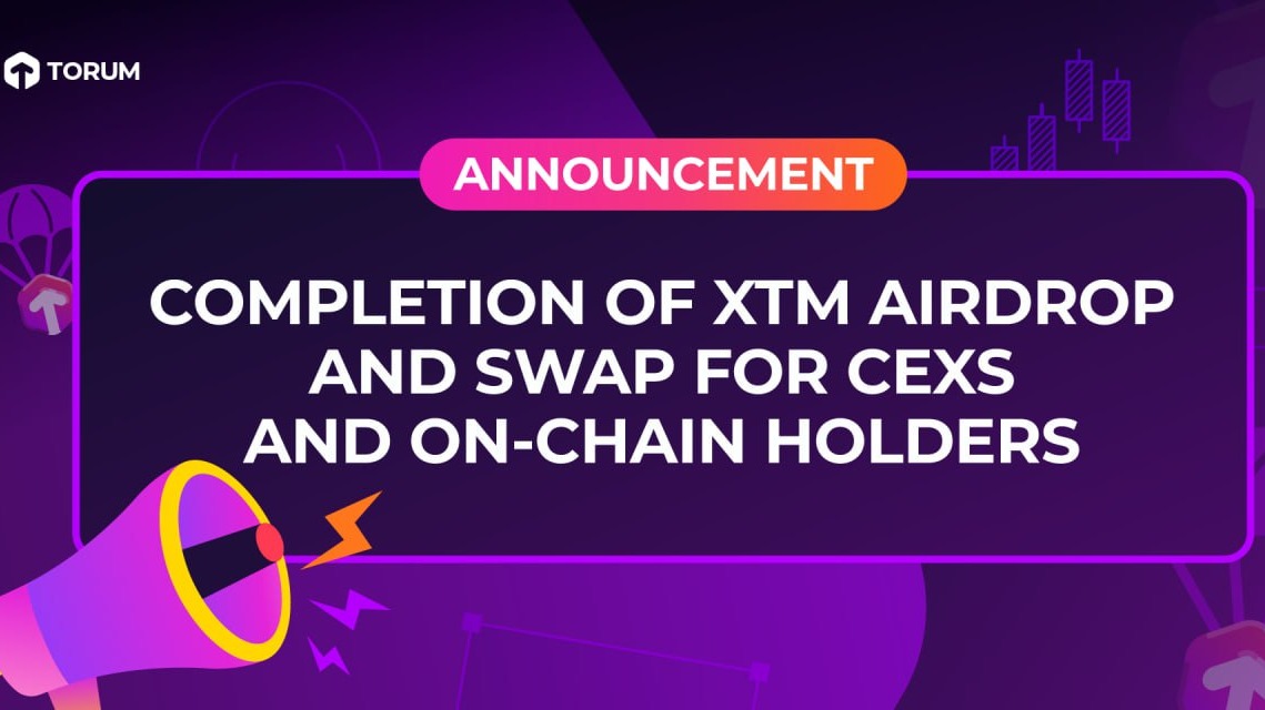 Torum: New XTM Contract Airdrop Is Completed!
