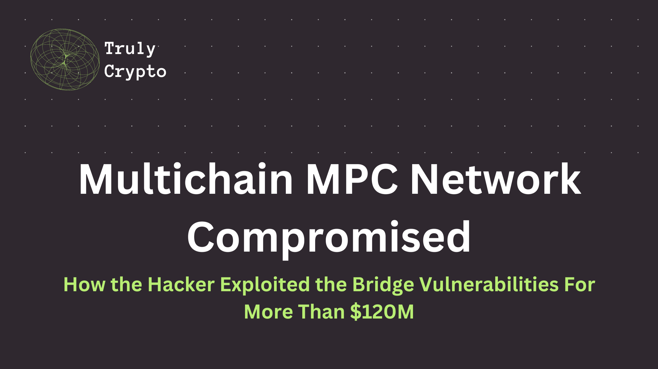 Multichain MPC Network Compromised: How the Hacker Exploited the Bridge Vulnerabilities For More ...