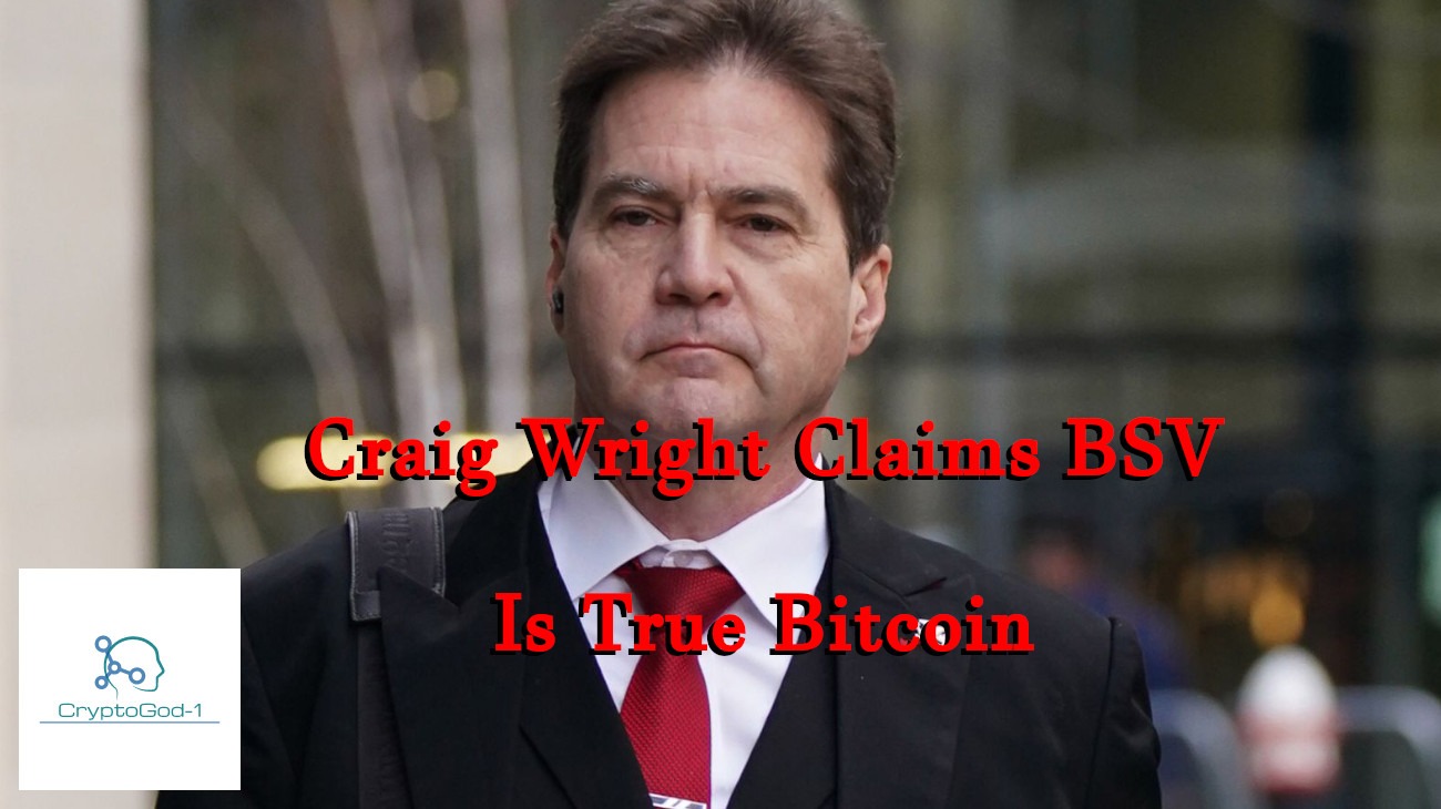 Craig Wright Claims BSV Is True Bitcoin