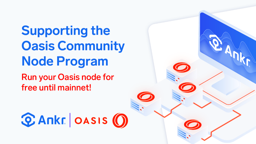 Ankr partners with Oasis Foundation for Community Node program