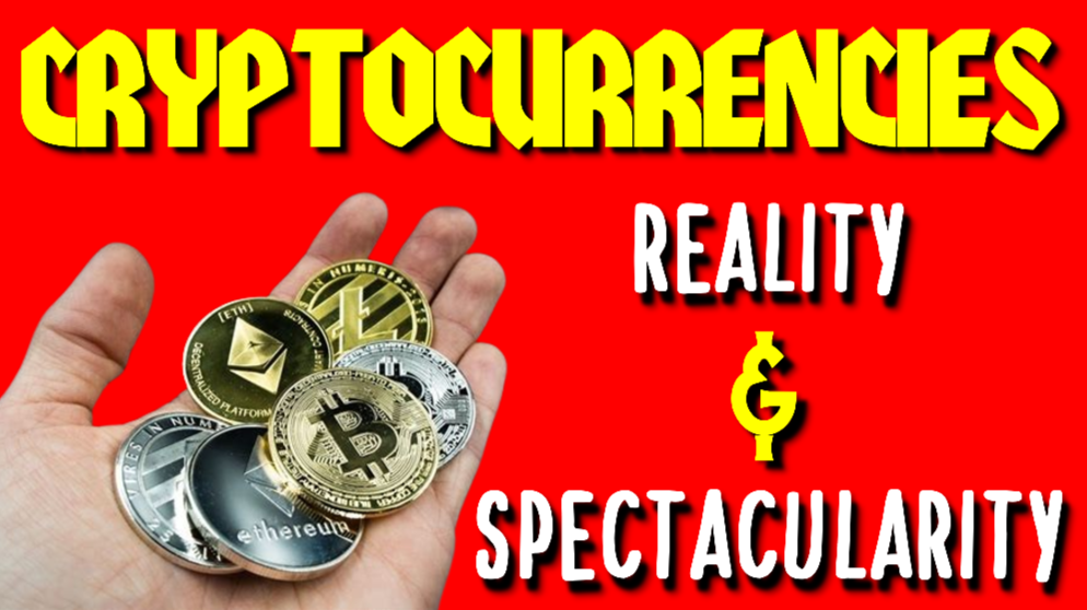 Cryptocurrencies: Between Reality And Spectacularity.