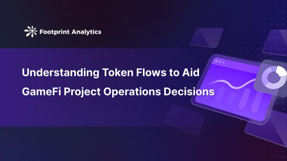 Understanding Token Flows to Aid GameFi Project Operations Decisions