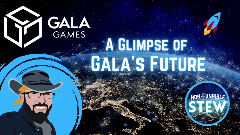 A Peek into the Future of Gala Games