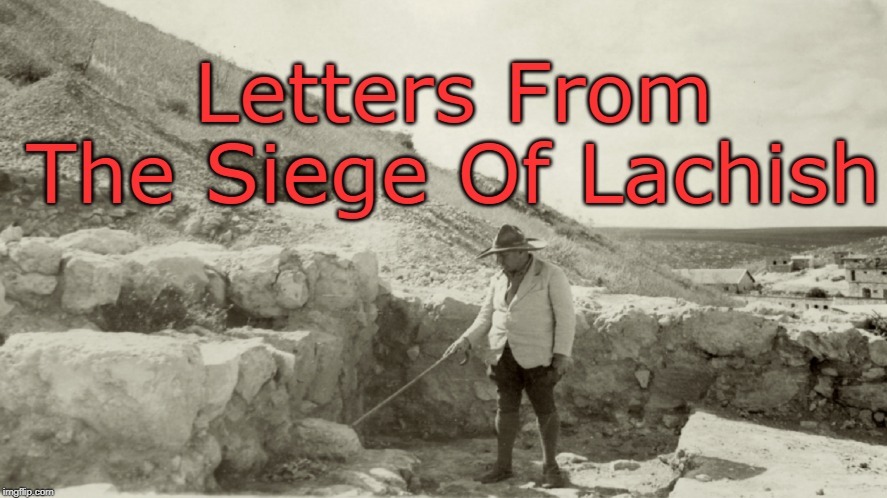 The Babylonian Invasion In Archaeology The Lachish Letters
