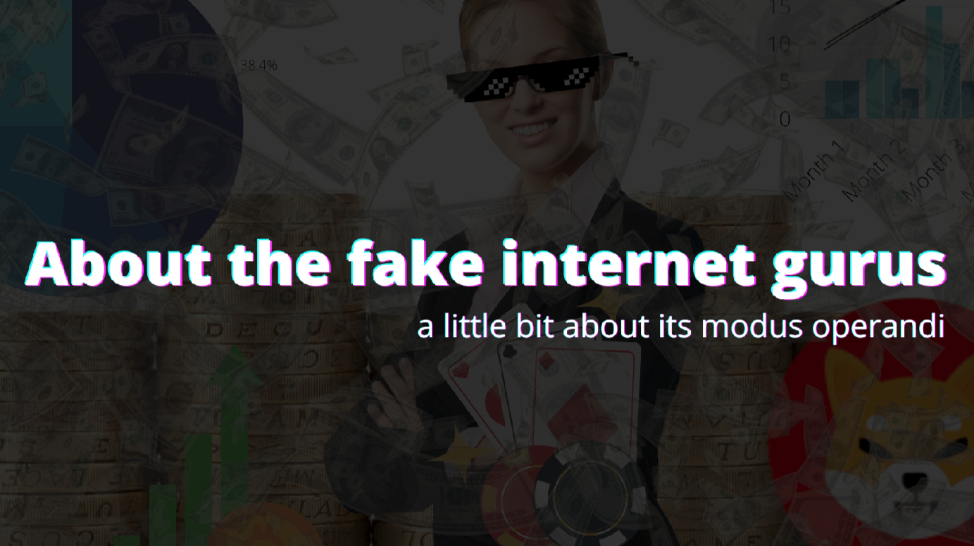 About the fake internet gurus: a little bit about their modus operandi