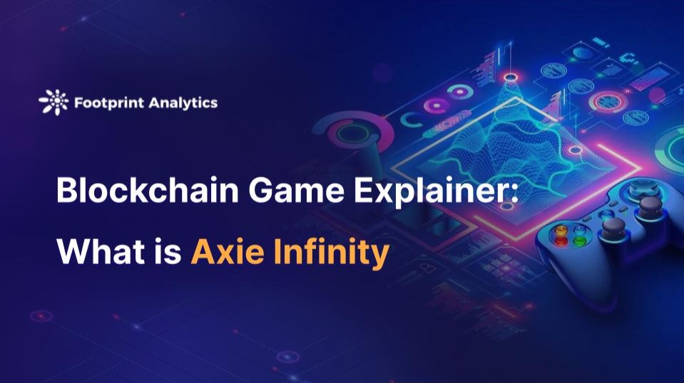 Blockchain Game Explainer: What is Axie Infinity