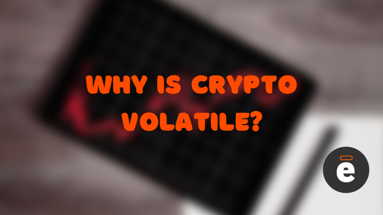 Why is cryptocurrency so volatile?
