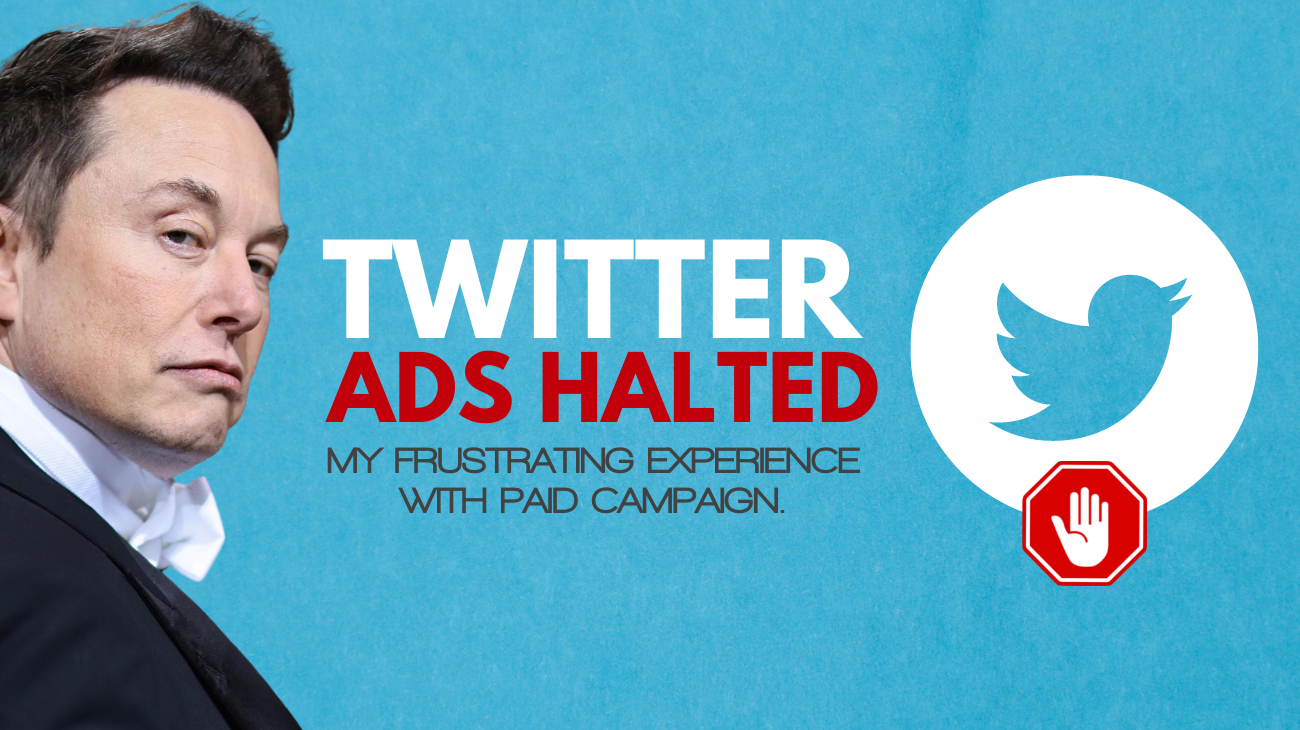 Twitter Ads Halted: My Frustrating Experience with paid campaign.