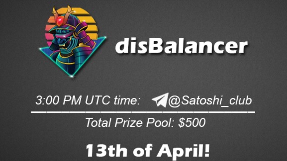Join the AMA of Satoshi Club x disBalancer. Rewards: 500 USDT, April 13th.