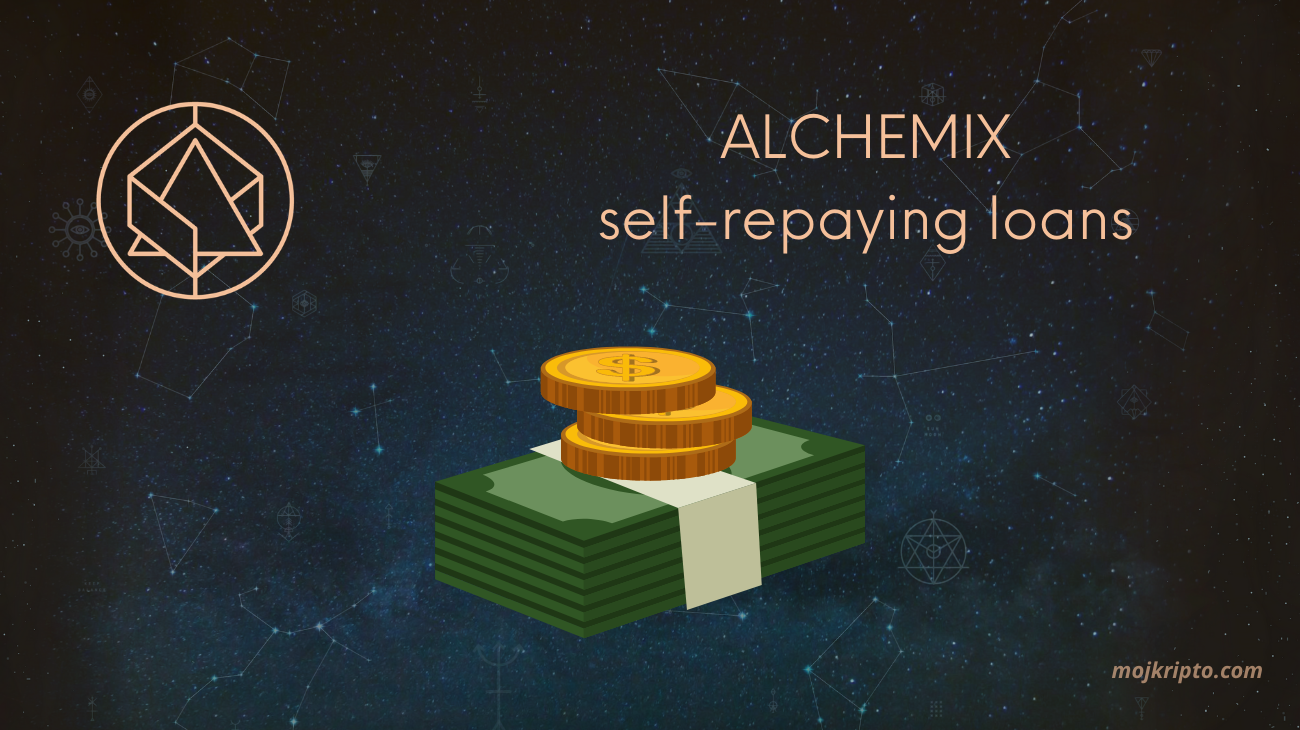 Alchemix – self-repaying loans