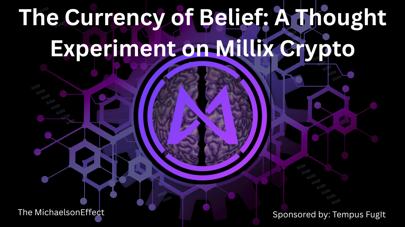 The Currency of Belief: A Thought Experiment on Millix Crypto
