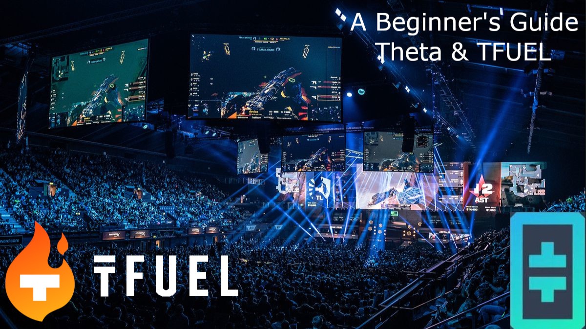 What is Theta & TFUEL - A Beginners Guide