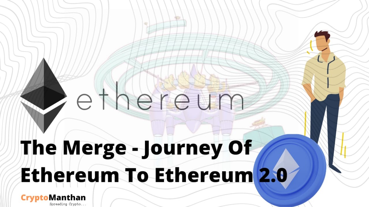 The Merge - Journey Of Ethereum To Ethereum 2.0 | What's Going On?