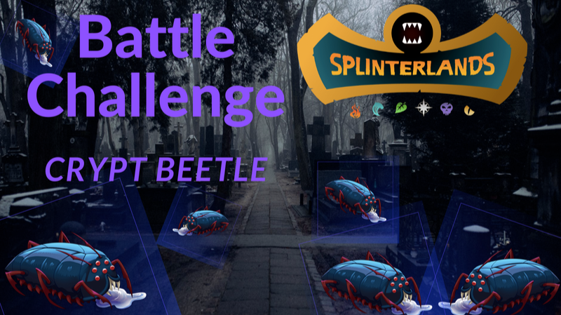 SPLINTERLANDS SHARE YOUR BATTLE Weekly Challenge! CRYPT BEETLE
