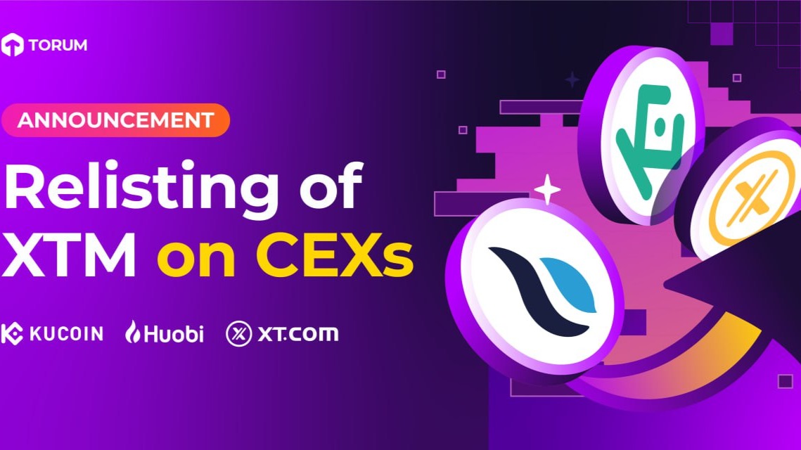 Torum: XTM Relisting on Kucoin, Huobi and CEXs