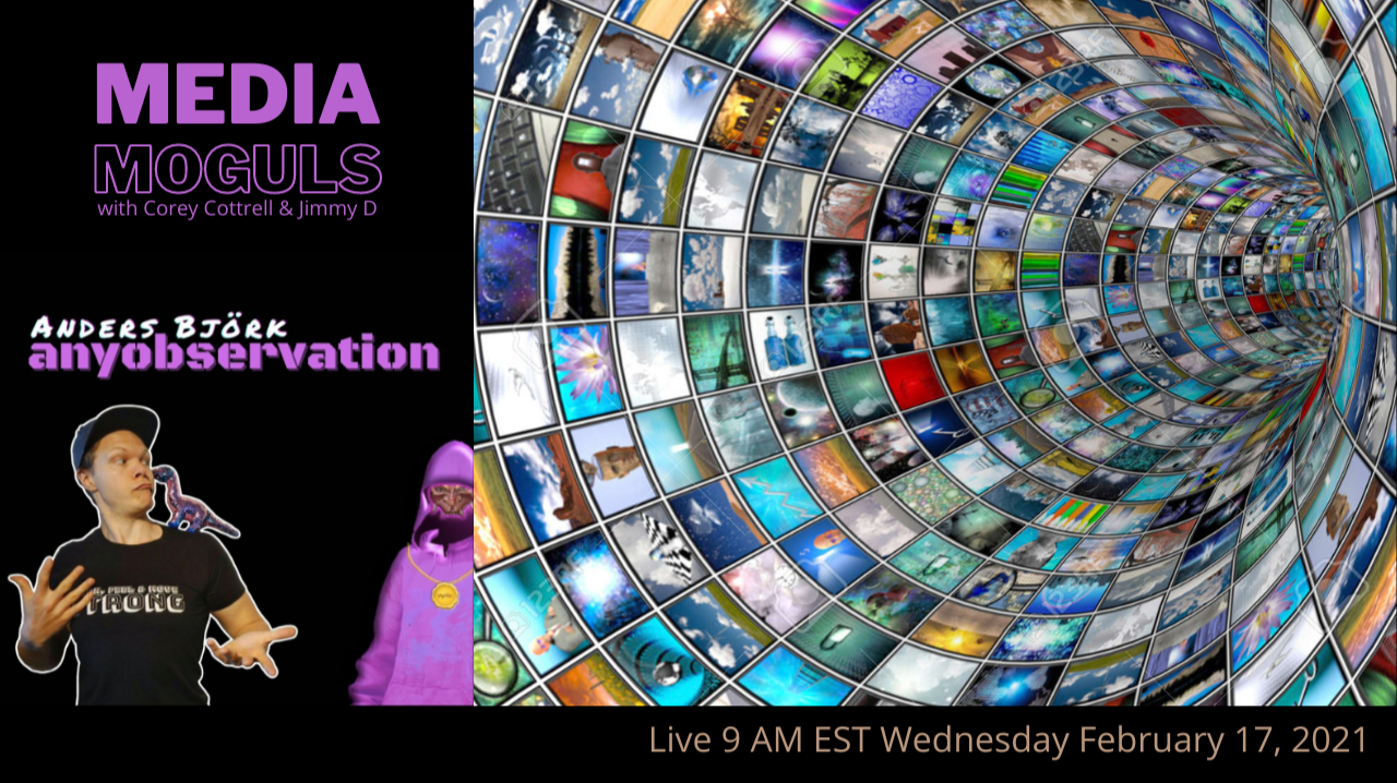 Media Moguls w/ Corey Cottrell & Jimmy D: Featuring Anders of ...