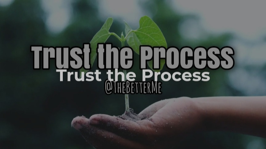 Trust the Process
