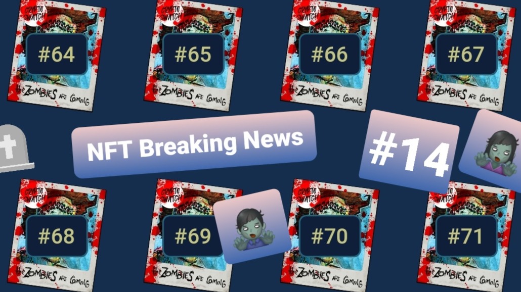NFT Breaking News #14 - sWATCH out for zombies!