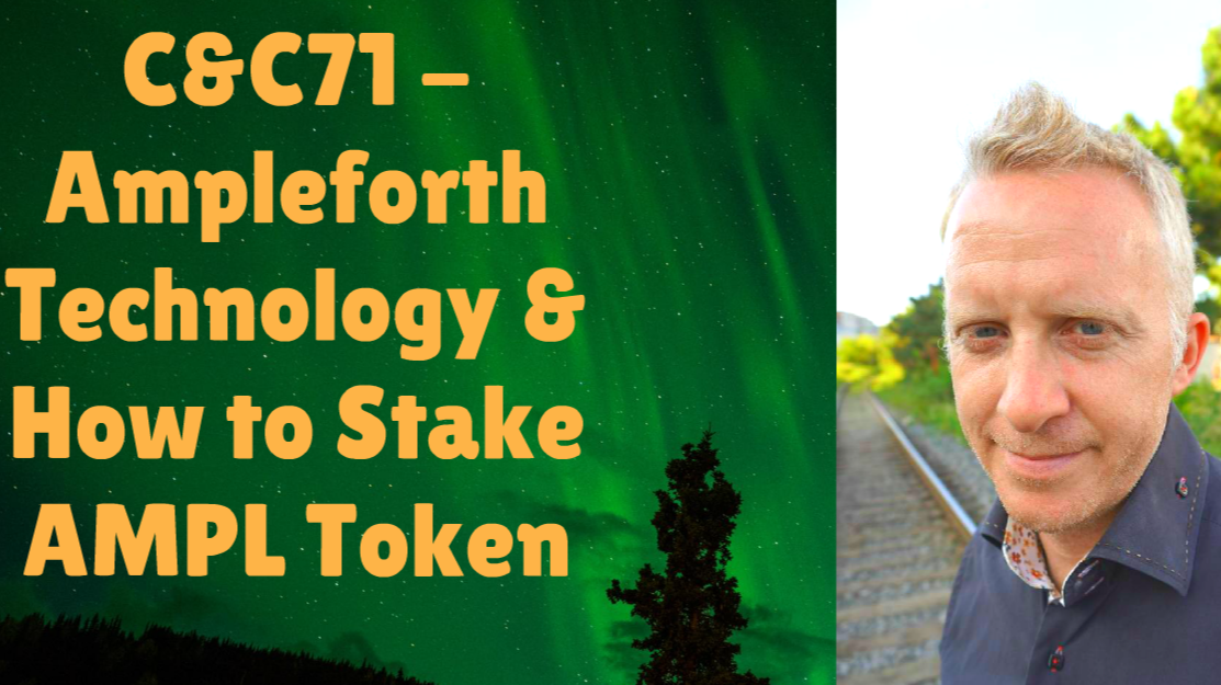 C&C71 - Ampleforth Technology & How to Stake AMPL Token