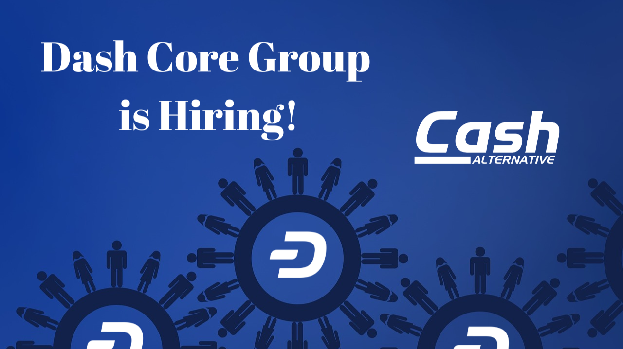 Dash Core Group is Hiring! Apply within.
