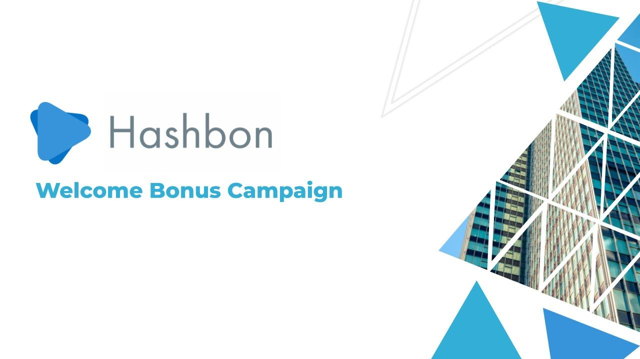 HashBon Exchange || Sign up for the Welcome Bonus Campaign on HASH token.