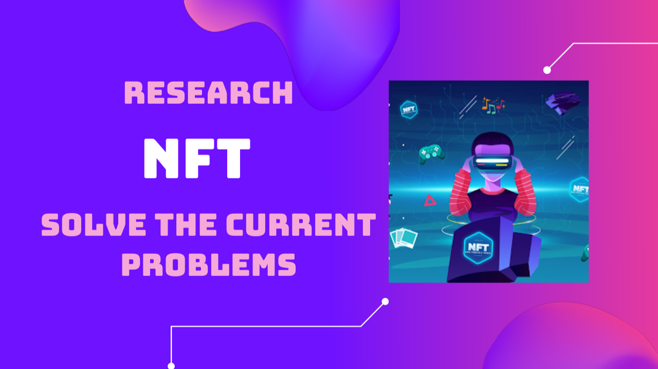 HOW DO NFTS HELP TO SOLVE YOUR CURRENT PROBLEMS?