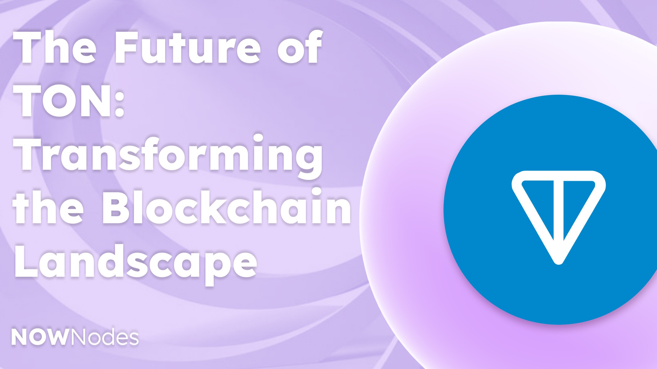 The Future of TON: Transforming the Blockchain Landscape