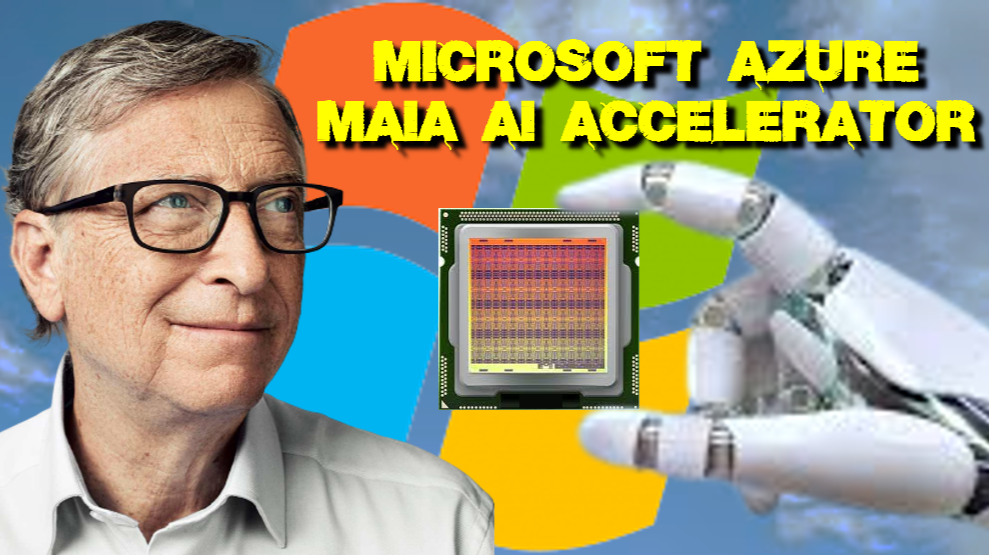 Microsoft Azure Maia AI Accelerator, Microsoft's New Chip.