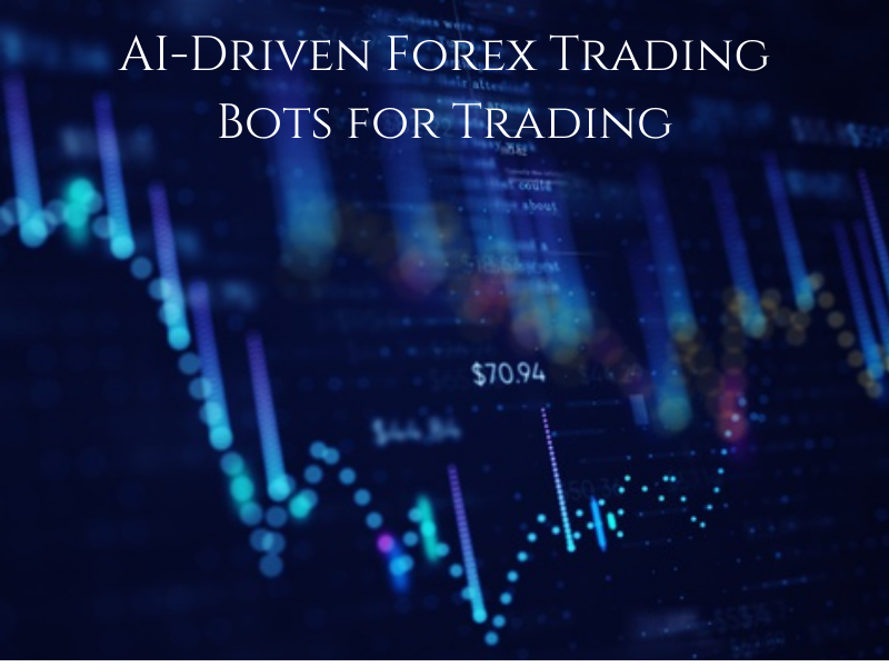 AI-Driven Forex Trading Bots for Trading