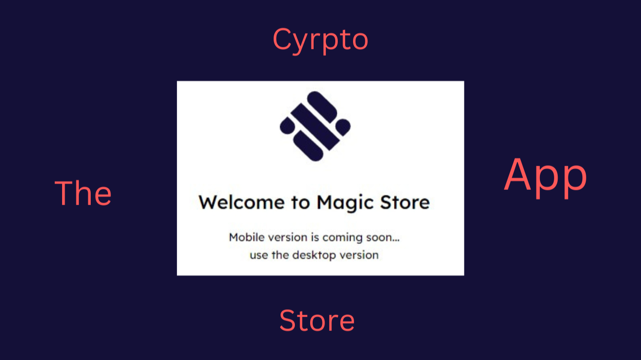 The crypto App Store is here -magic.store