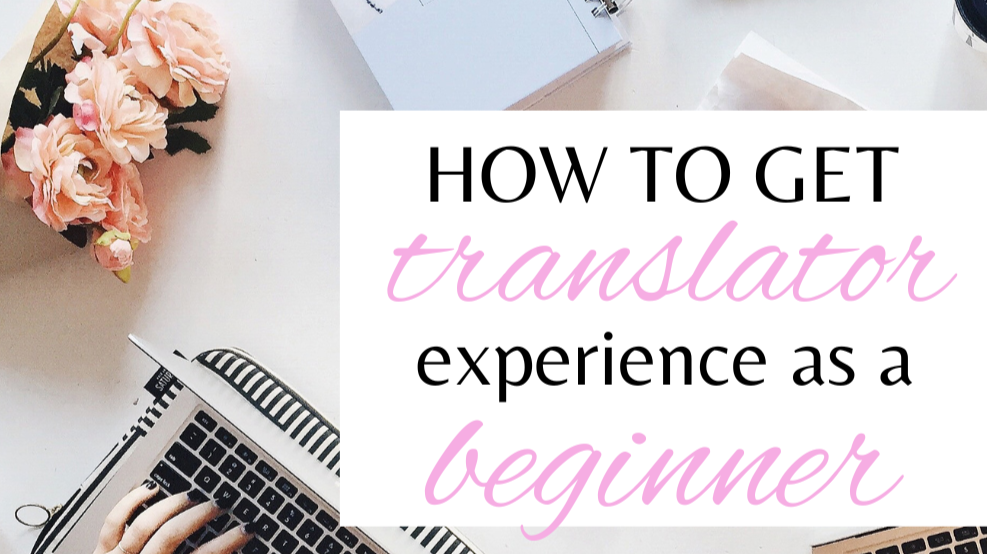How to Get Translator Experience as a Beginner
