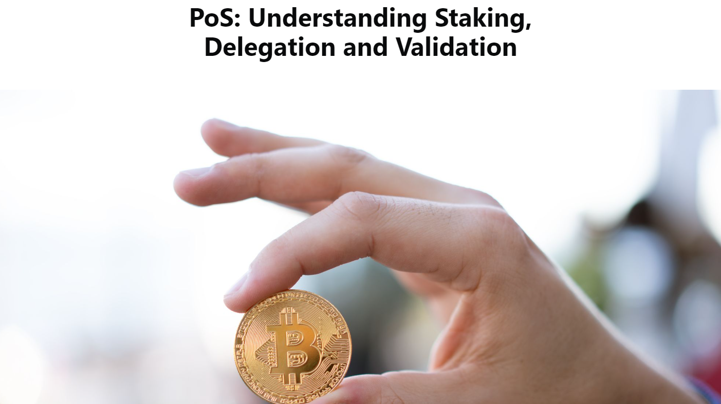 PoS: Understanding Staking, Delegation and Validation