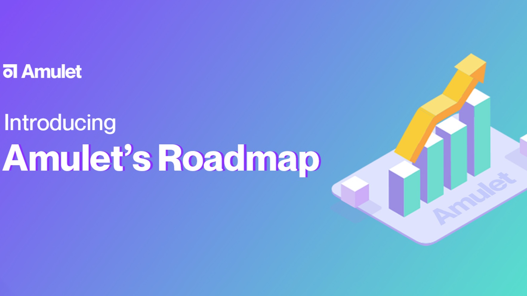 Introducing Amulet S 2022 2023 Roadmap