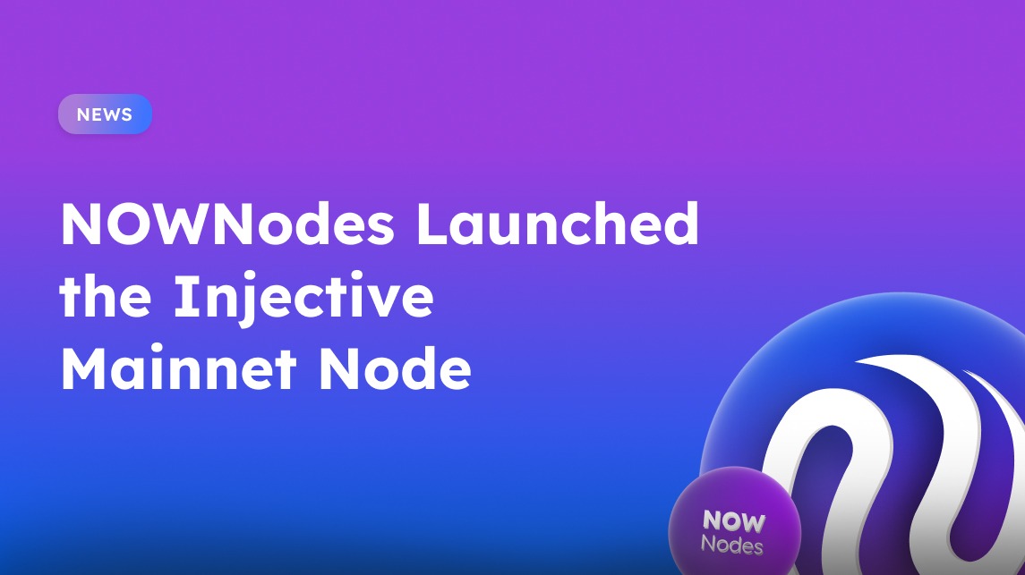 NOWNodes Launched the Injective Mainnet Node