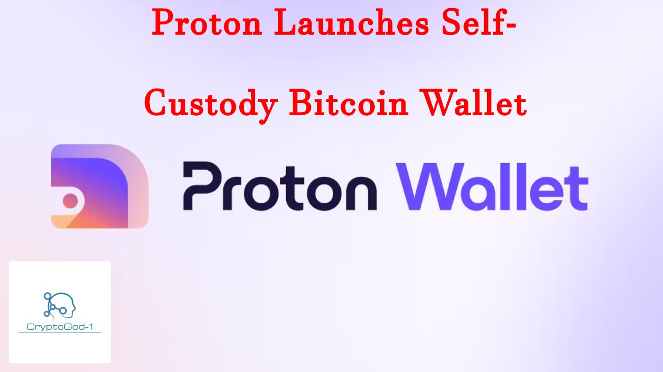 Proton Launches Self-Custody Bitcoin Wallet