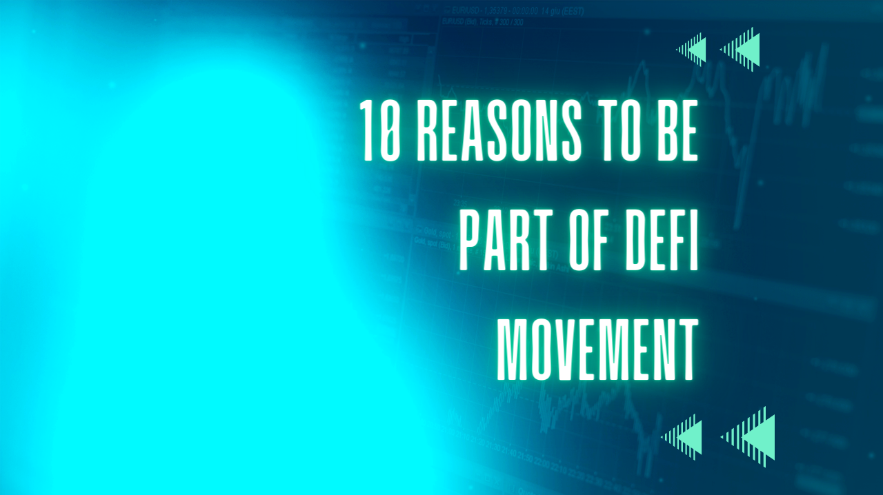 10 reasons to be part of Defi movement