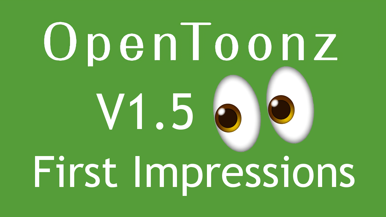 Opentoonz V1.5 First Impressions