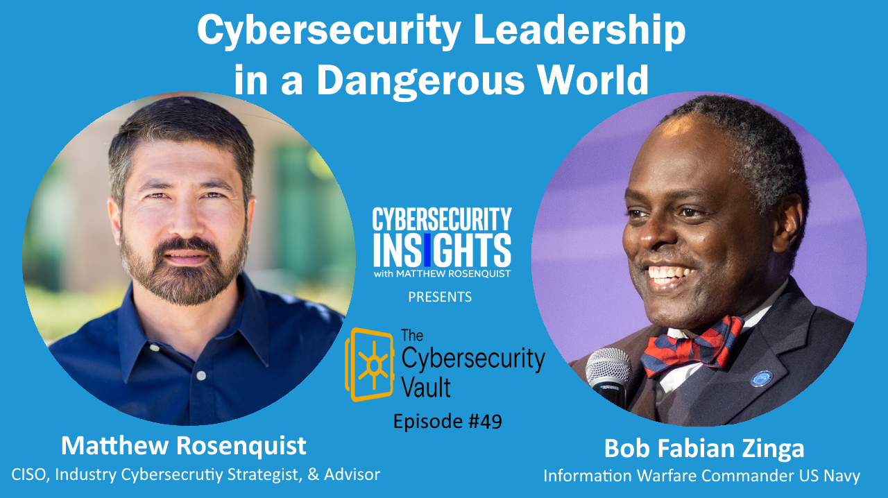 Cybersecurity Leadership in a Dangerous World with Bob Zinga
