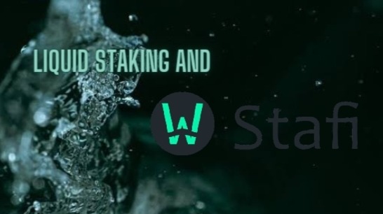 Liquid Staking And Benefits: StaFi Protocol Leads The Pack