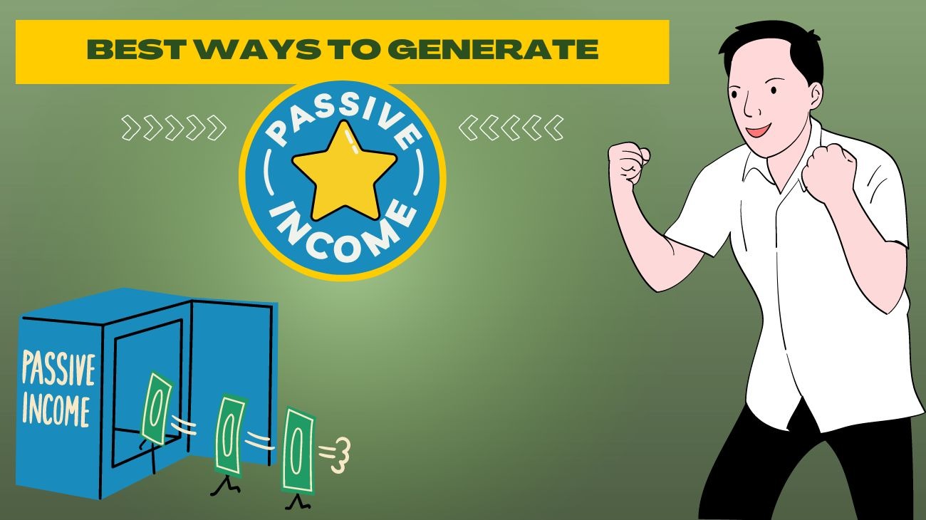 What Are The Best Ways To Generate Passive Income?