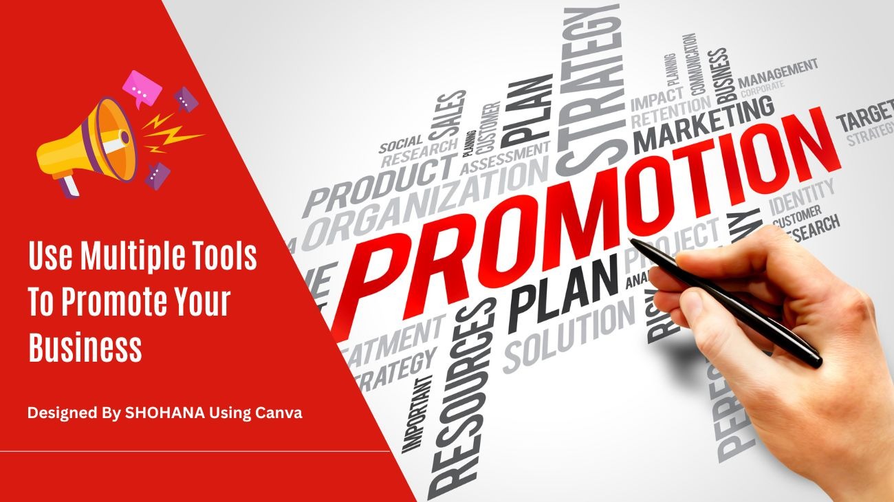 Use Multiple Tools To Promote Your Business