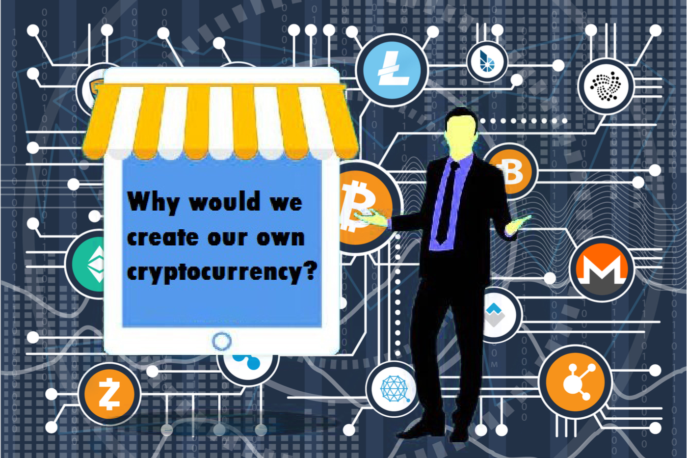 Why would we create our own cryptocurrency?