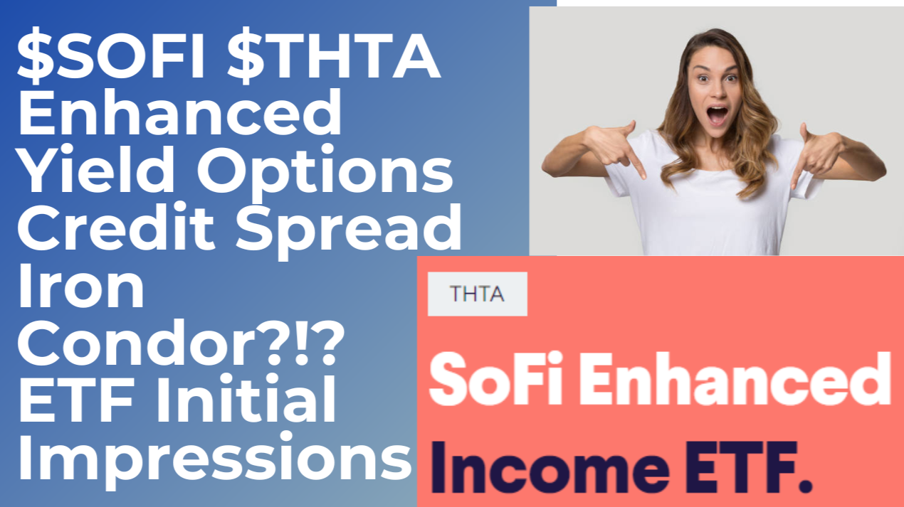 SOFI $THTA Options Credit Spread Iron Condor ETF Initial Impressions