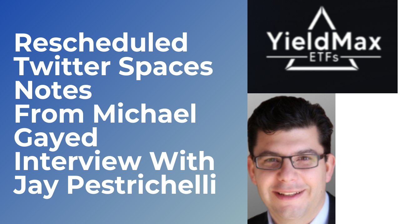 Rescheduled Twitter Spaces Notes From Michael Gayed Interview With Jay ...