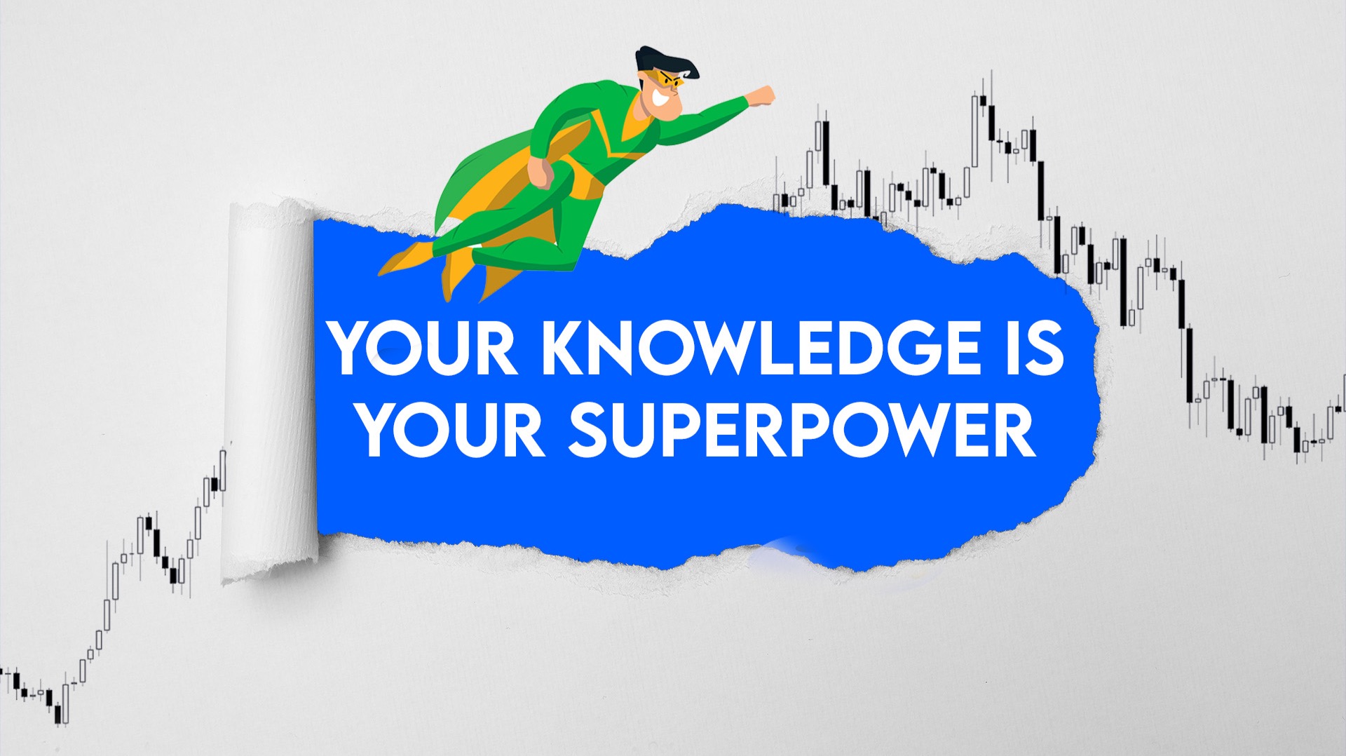 Your knowledge is your superpower