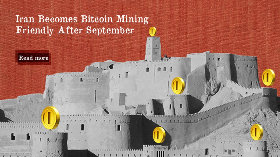 Iran to Become Bitcoin Mining Friendly After September