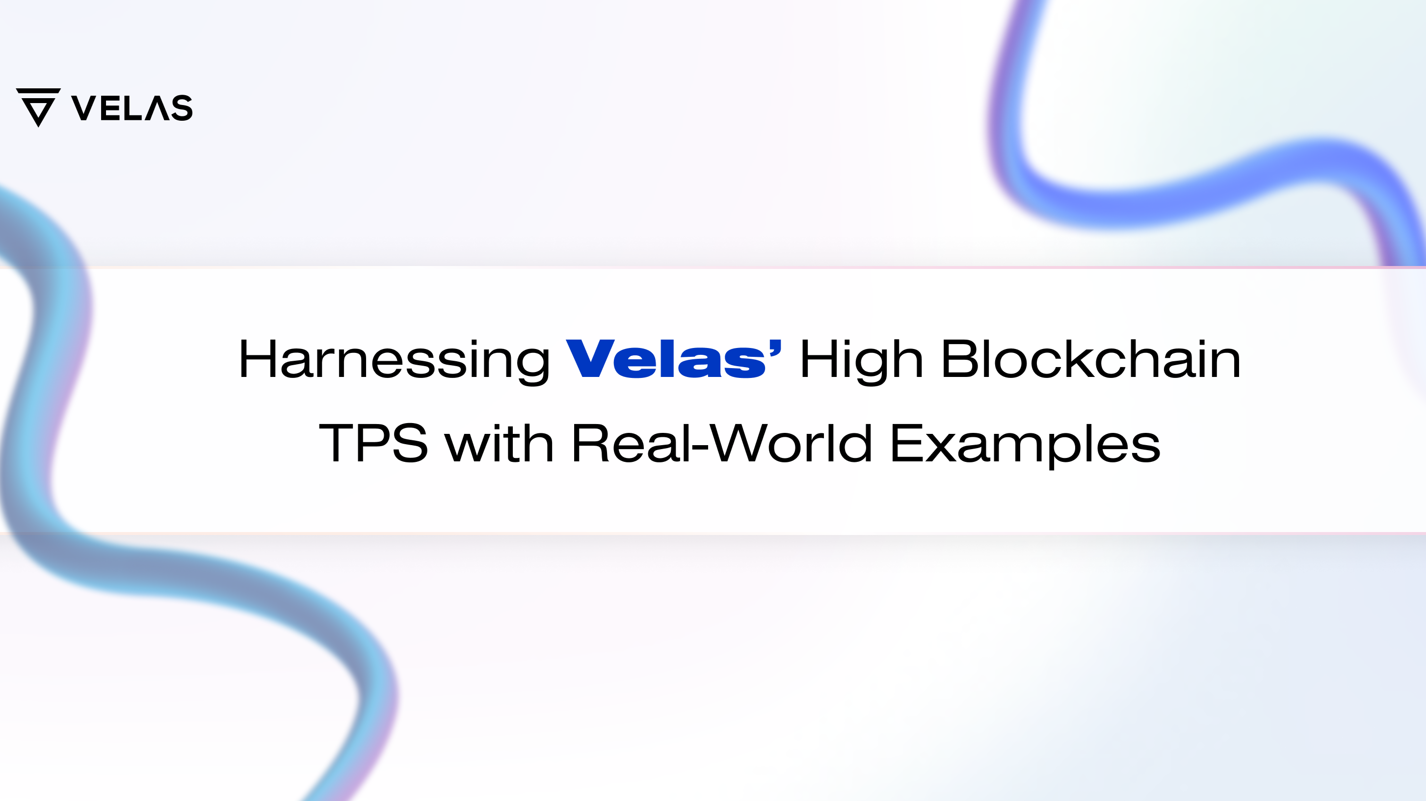 Exploring Velas’ High-TPS Blockchain with Real-World Use Cases