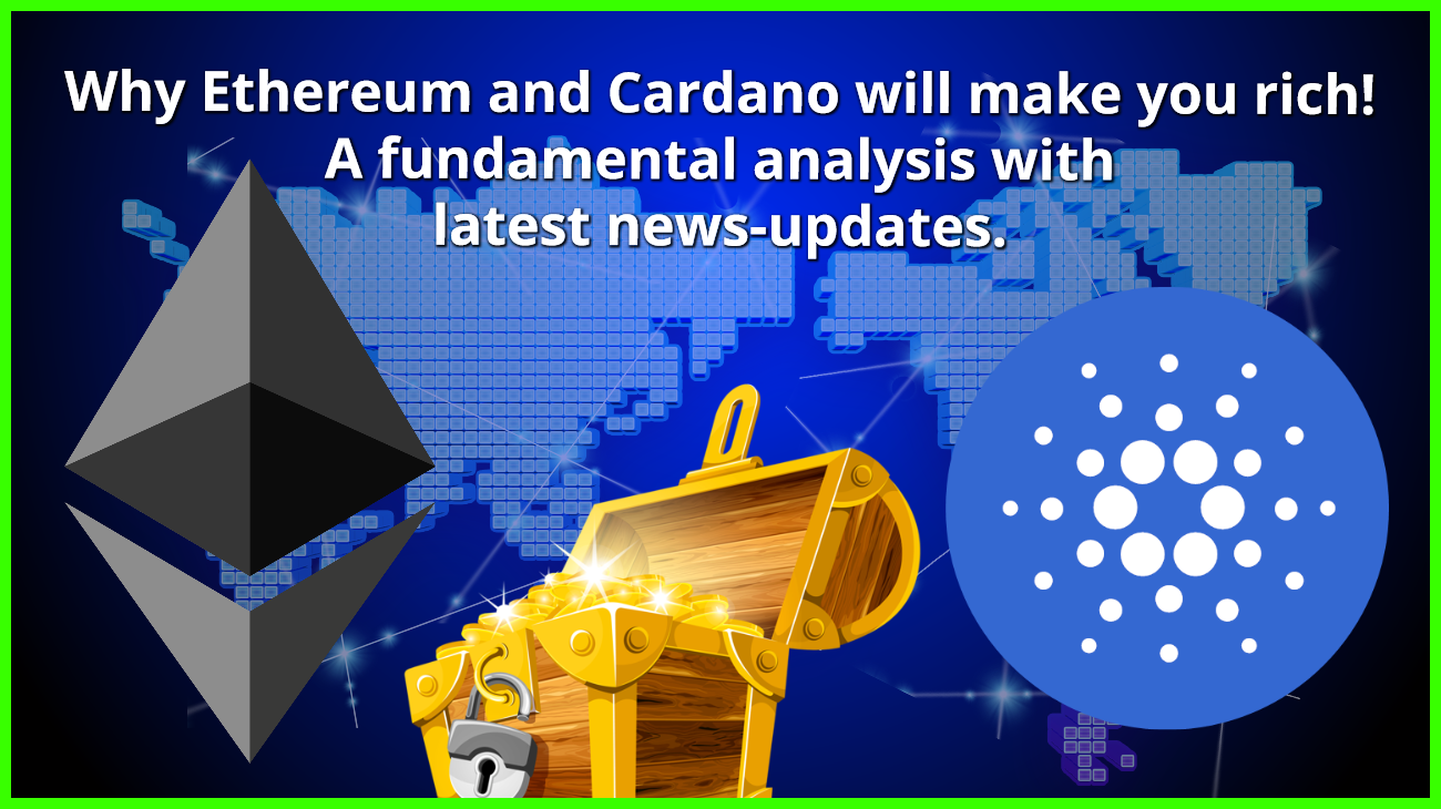 Why Ethereum and Cardano will make you rich! A fundamental analysis ...
