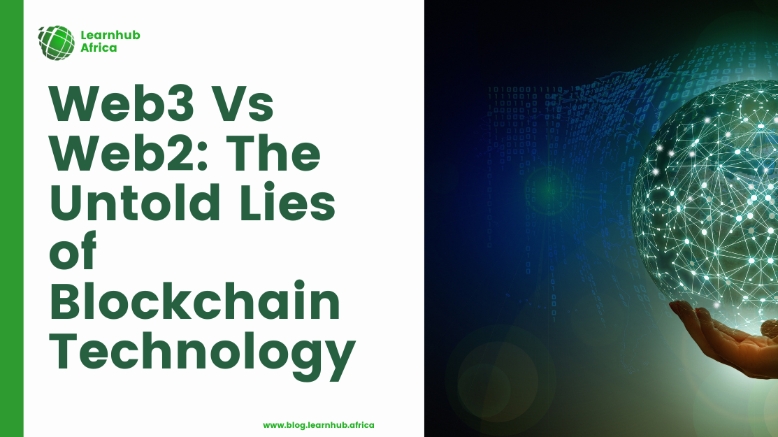 Web3 Vs Web2: The Untold Lies of Blockchain Technology