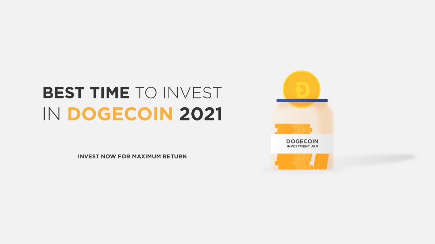 Why 2021 is the best time to invest in Dogecoin?